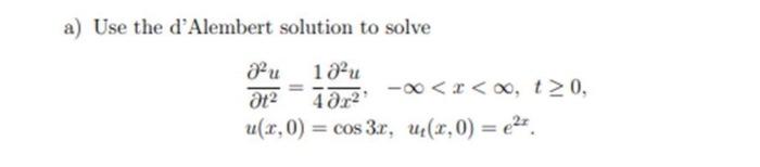 Solved a) Use the d'Alembert solution to solve | Chegg.com