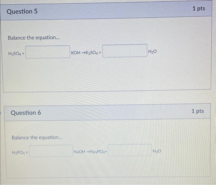 Balance the equation... H2SO4+KOH→K2SO4+ Question 6 | Chegg.com