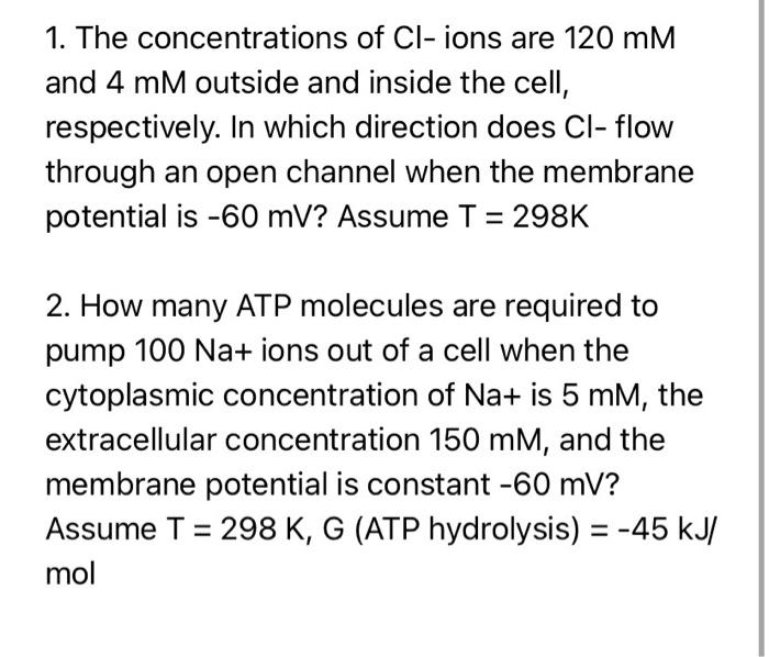 Solved 1. The concentrations of Cl- ions are 120 mm and 4 mM | Chegg.com
