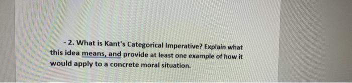 - 2. What is Kant's Categorical Imperative? Explain | Chegg.com