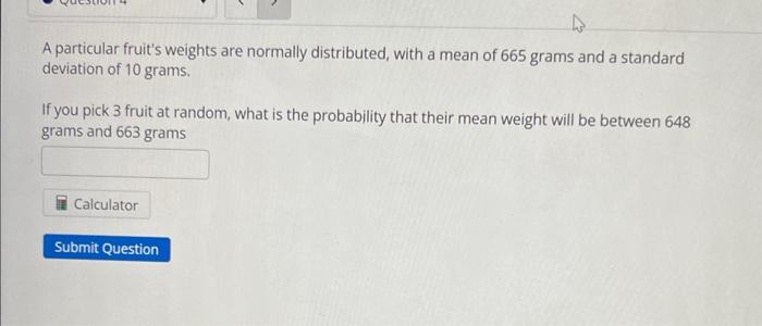 Solved A particular fruit's weights are normally | Chegg.com