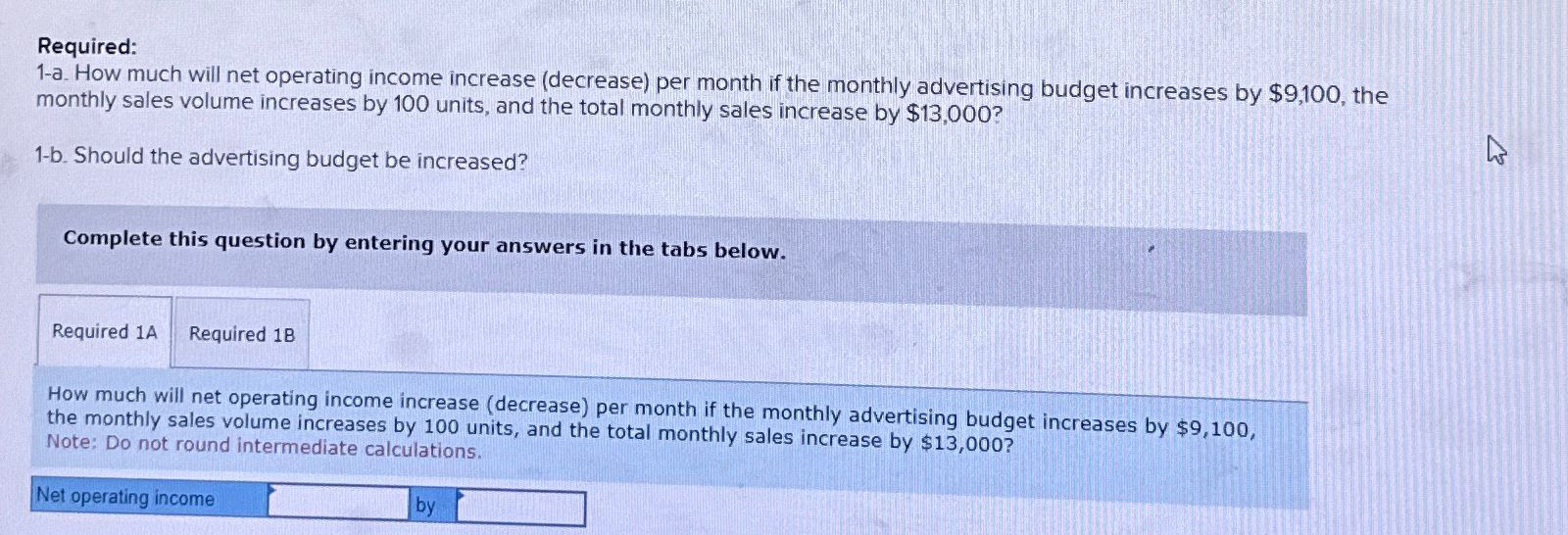 Solved Required:1-a. ﻿How much will net operating income | Chegg.com