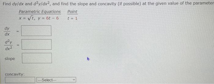 Solved Find dy/dx and d2y/dx2, and find the slope and | Chegg.com