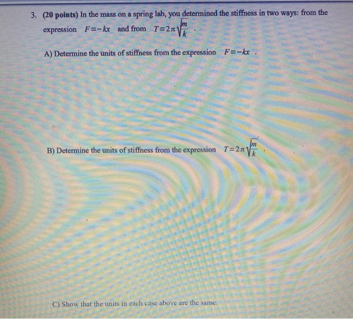 Solved 3. (20 points) In the mass on a spring lab, you | Chegg.com