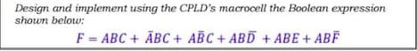 Solved Design and implement using the CPLD's macrocell the | Chegg.com