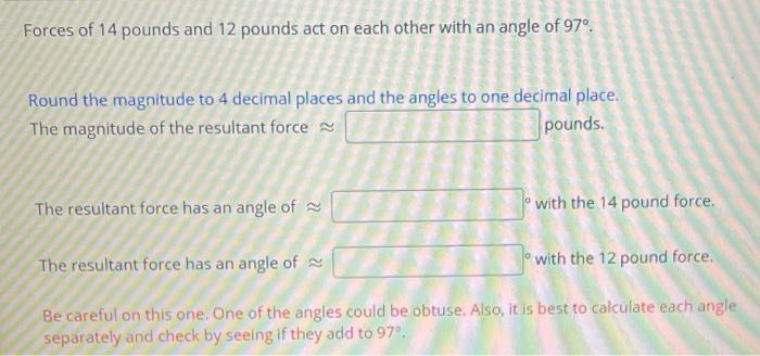 Solved Forces of 14 pounds and 12 pounds act on each other | Chegg.com