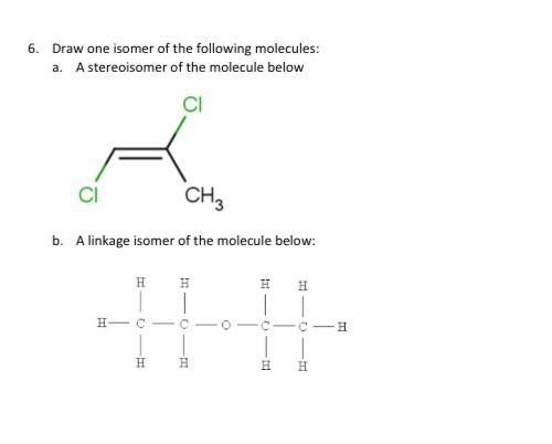 Solved 6. Draw one isomer of the following molecules: a. A | Chegg.com
