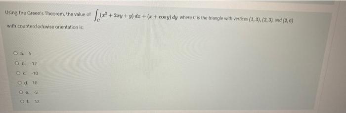 Solved Using the Green's Theorem, the value of + 2xy + y) dx | Chegg.com