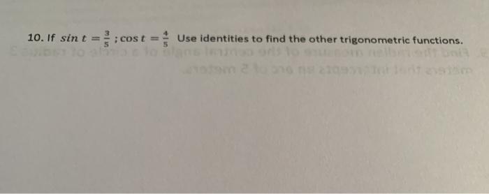 Solved 10. If sint cost=1 Use identities to find the other | Chegg.com