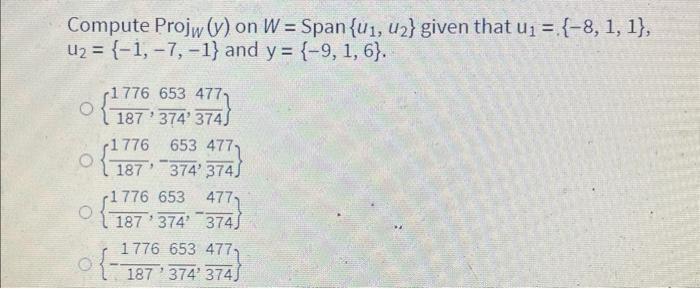 Solved Compute ProjW(y) on W=Span{u1,u2} given that | Chegg.com