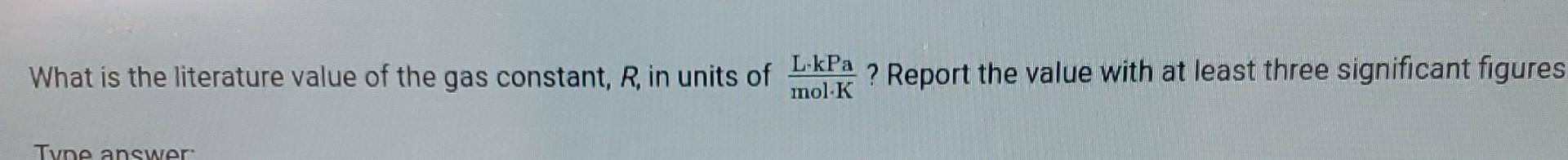Solved What is the literature value of the gas constant, R, | Chegg.com
