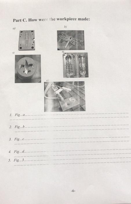 Solved Part C. How were the workpiece made: a) b) 1. Frgina. | Chegg.com