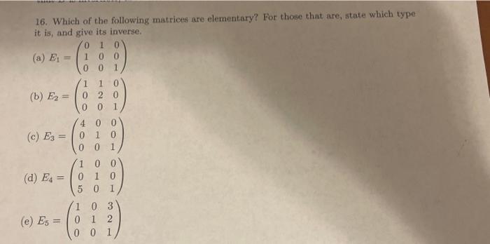 Solved 16. Which of the following matrices are elementary? | Chegg.com