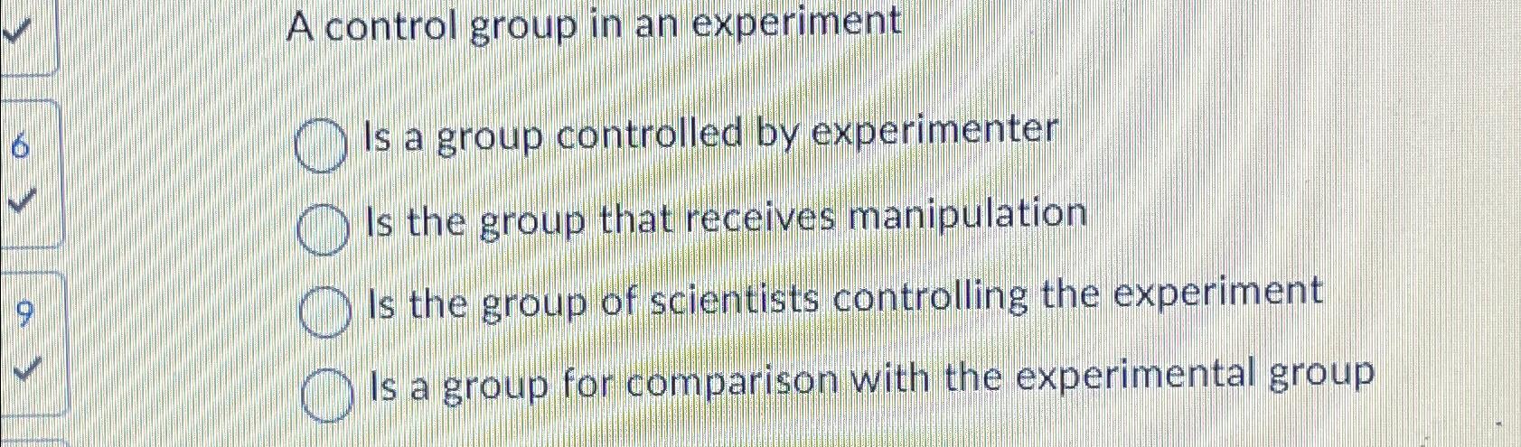 Solved A control group in an experimentIs a group controlled | Chegg.com