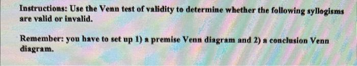 Solved Instructions: Use the Venn test of validity to | Chegg.com