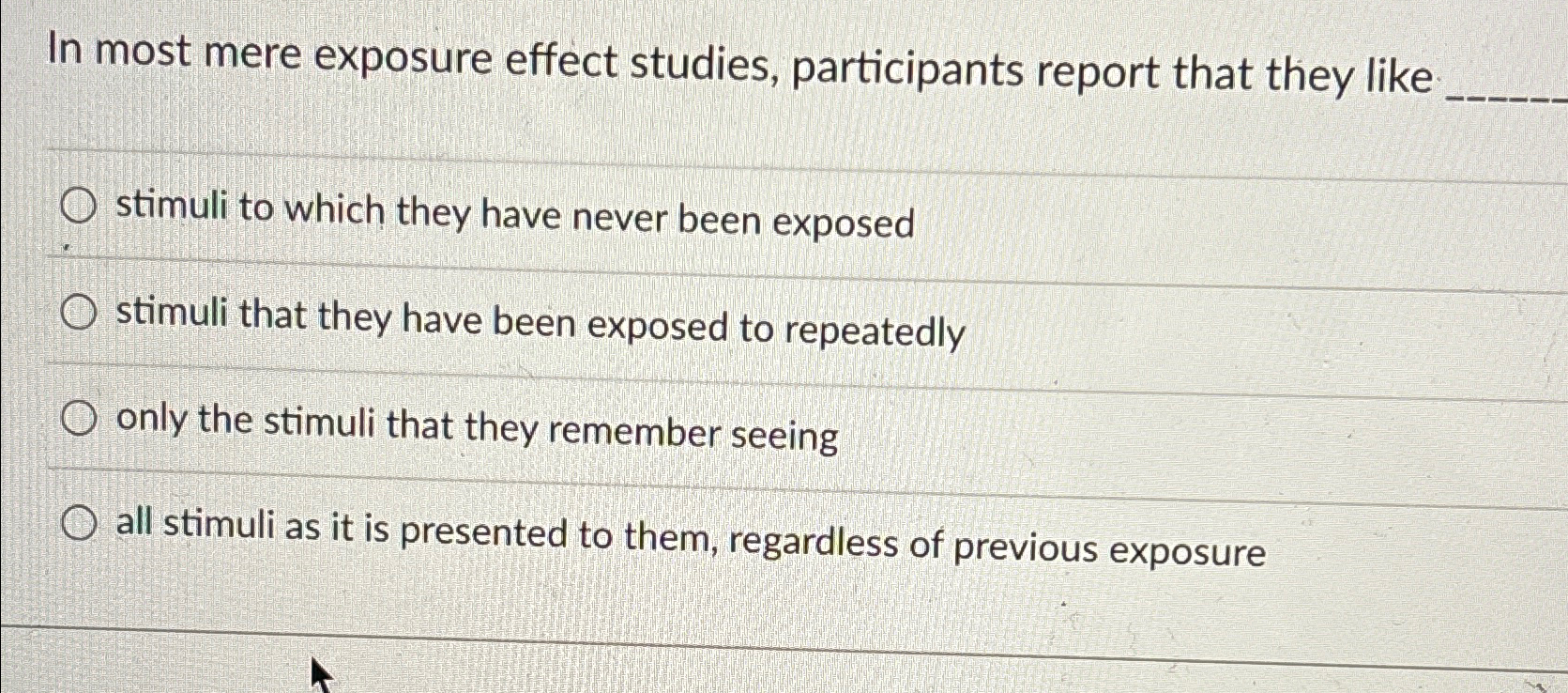 Solved In most mere exposure effect studies, participants | Chegg.com