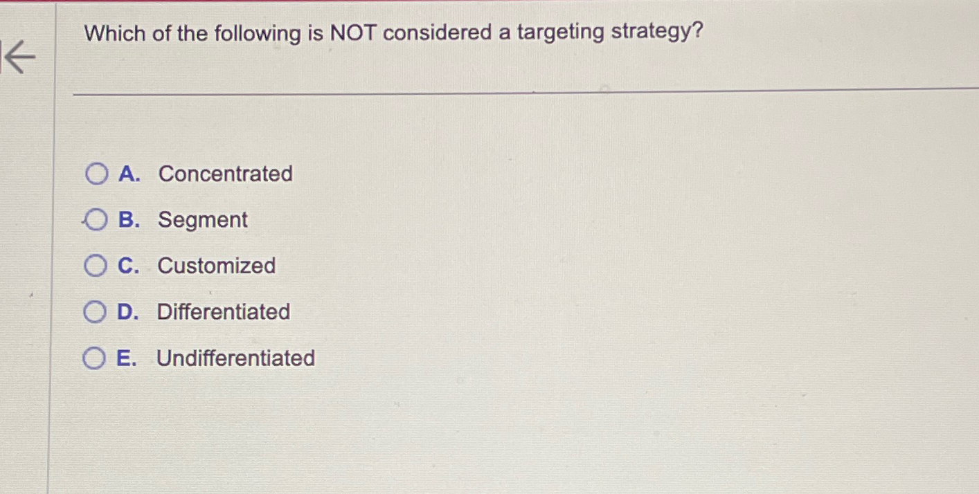 Solved Which of the following is NOT considered a targeting | Chegg.com