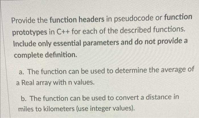 Solved Provide the function headers in pseudocode or | Chegg.com