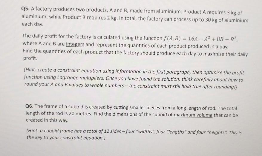 Solved Q5. A factory produces two products, A and B, made | Chegg.com