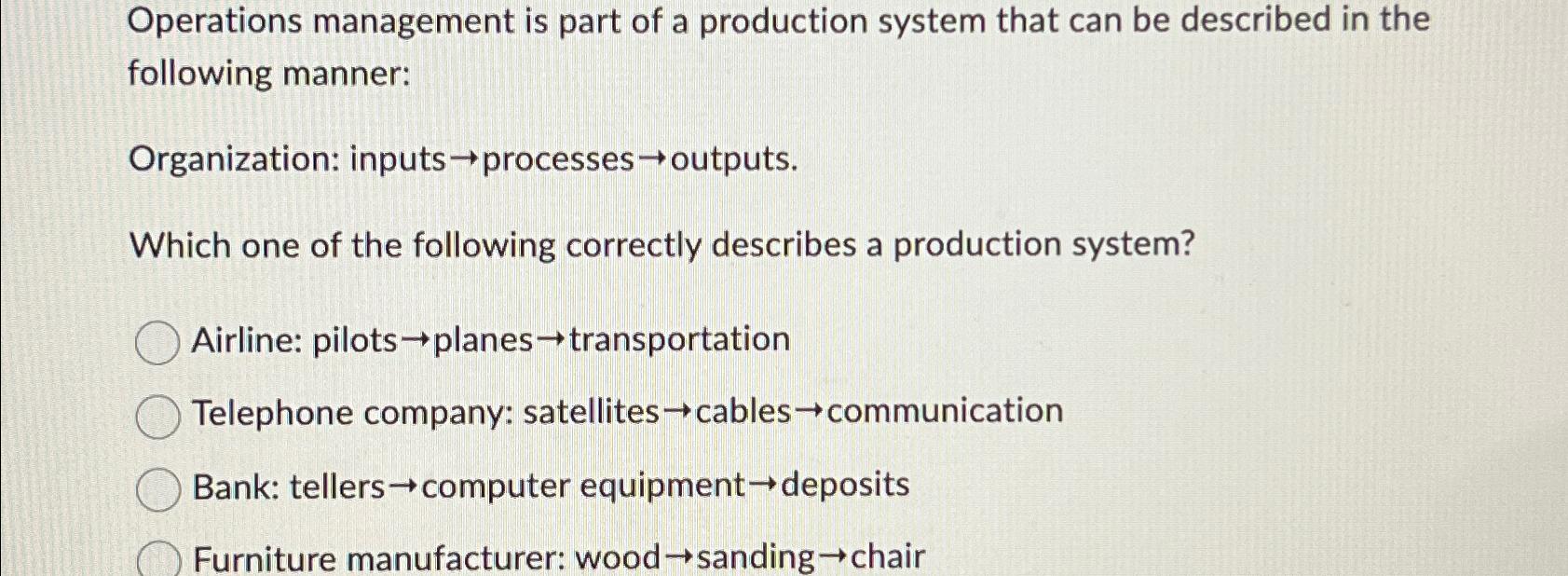 Solved Operations management is part of a production system | Chegg.com