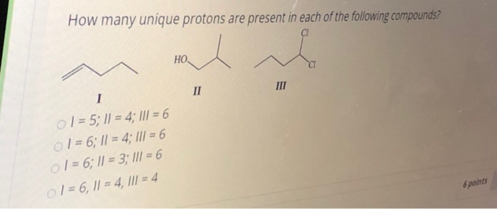 Solved How many unique protons are present in each of the | Chegg.com