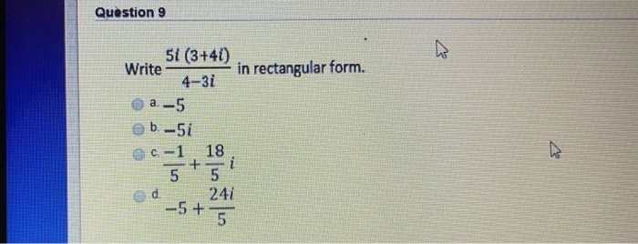 Solved Question 9 51 (3+40 Write - in rectangular form. 4-22 | Chegg.com