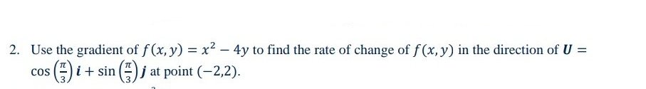 Solved Use the gradient of f(x,y)=x2-4y ﻿to find the rate of | Chegg.com