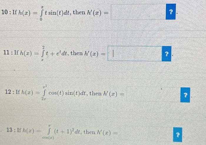 Solved 10: If h(x)=∫0xtsin(t)dt, then h′(x)= 11: If | Chegg.com