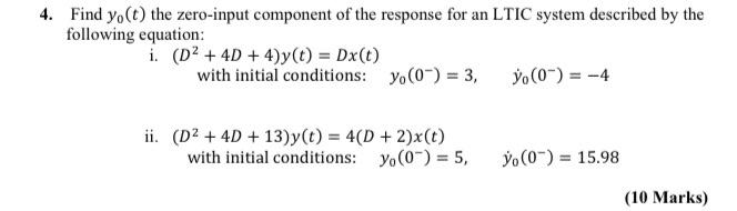 Solved 4. Find yo(t) the zero-input component of the | Chegg.com