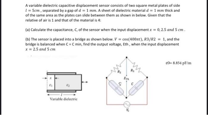 Solved A variable dielectric capacitive displacement sensor | Chegg.com