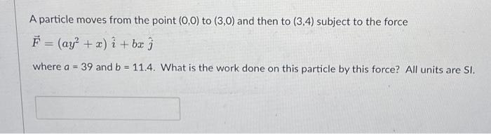 Solved A particle moves from the point (0,0) to (3,0) and | Chegg.com