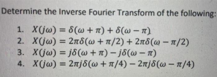 Solved Determine the Inverse Fourier Transform of the | Chegg.com