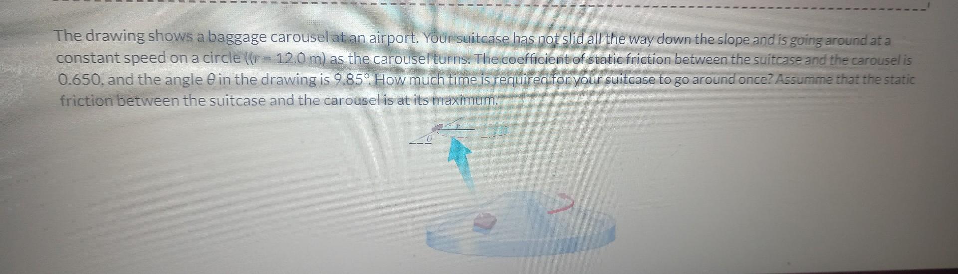 Solved The drawing shows a baggage carousel at an airport. | Chegg.com