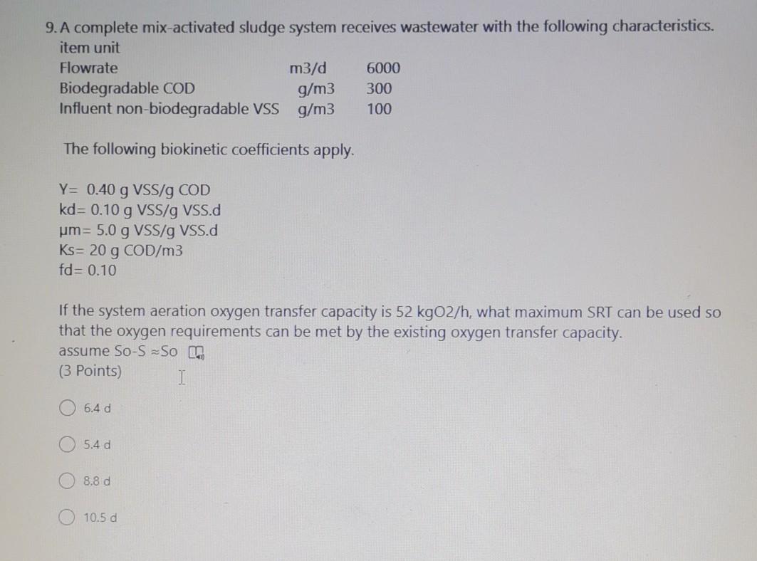 Solved 9. A complete mix-activated sludge system receives | Chegg.com