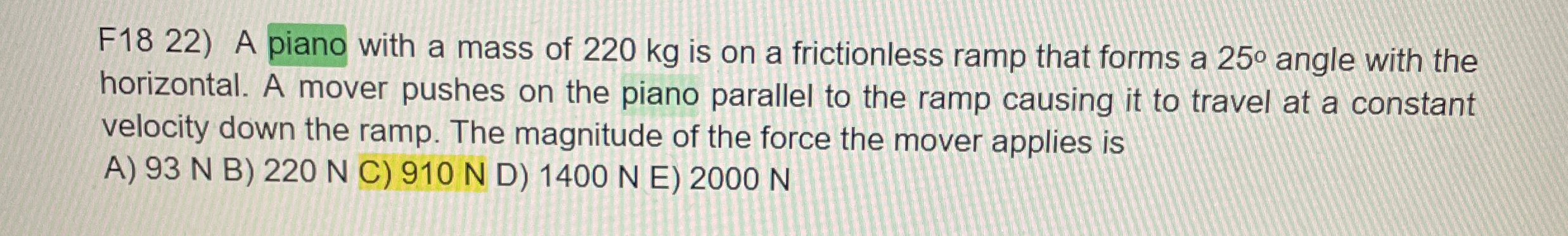 Solved F18 22) ﻿A piano with a mass of 220 ﻿kg is on a | Chegg.com