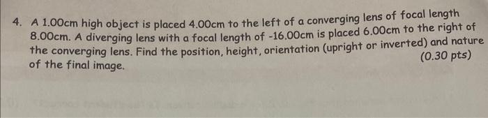 Solved 4. A 1.00 cm high object is placed 4.00 cm to the | Chegg.com