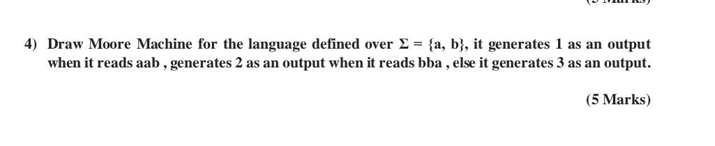 Solved Draw Moore Machine for the language defined over Σ = | Chegg.com