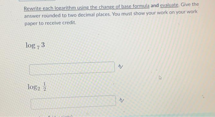 Solved Rewrite each logarithm using the change of base | Chegg.com