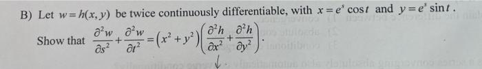 Solved B) Let w=h(x,y) be twice continuously differentiable, | Chegg.com
