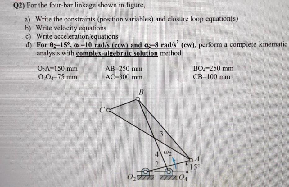 Q2) For the four-bar linkage shown in figure, a) | Chegg.com
