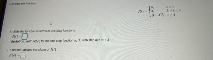 Solved Consider the function f(t)=⎩⎨⎧0,3,(t−4)2,t