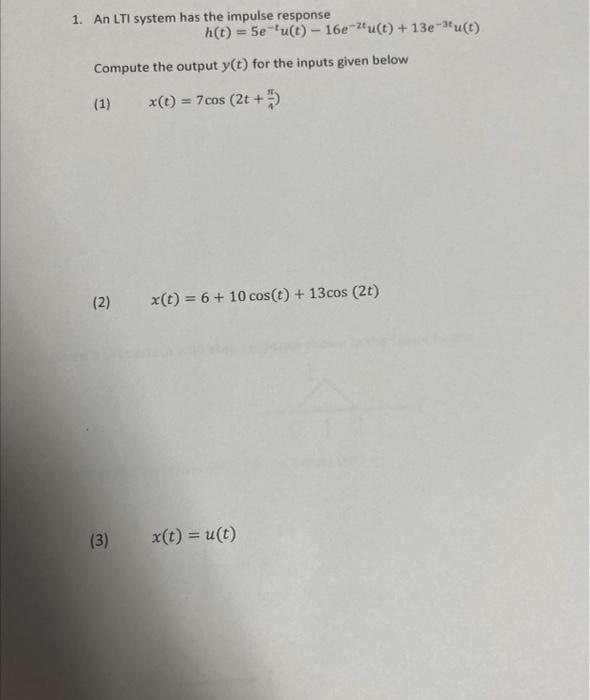 Solved h(t)=5e−tu(t)−16e−2tu(t)+13e−3tu(t) Compute the | Chegg.com