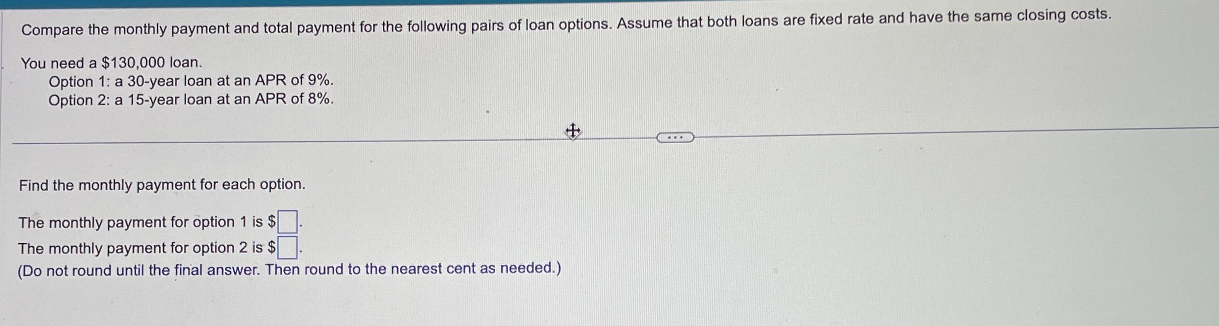 Solved Compare the monthly payment and total payment for the | Chegg.com