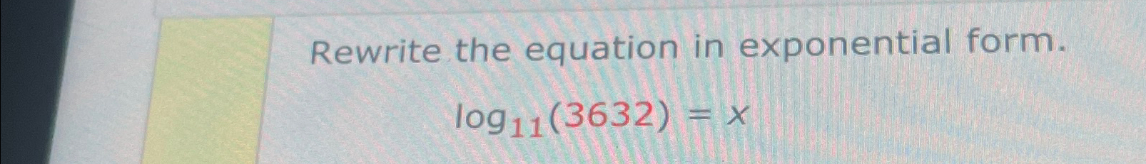 Solved Rewrite the equation in exponential | Chegg.com | Chegg.com