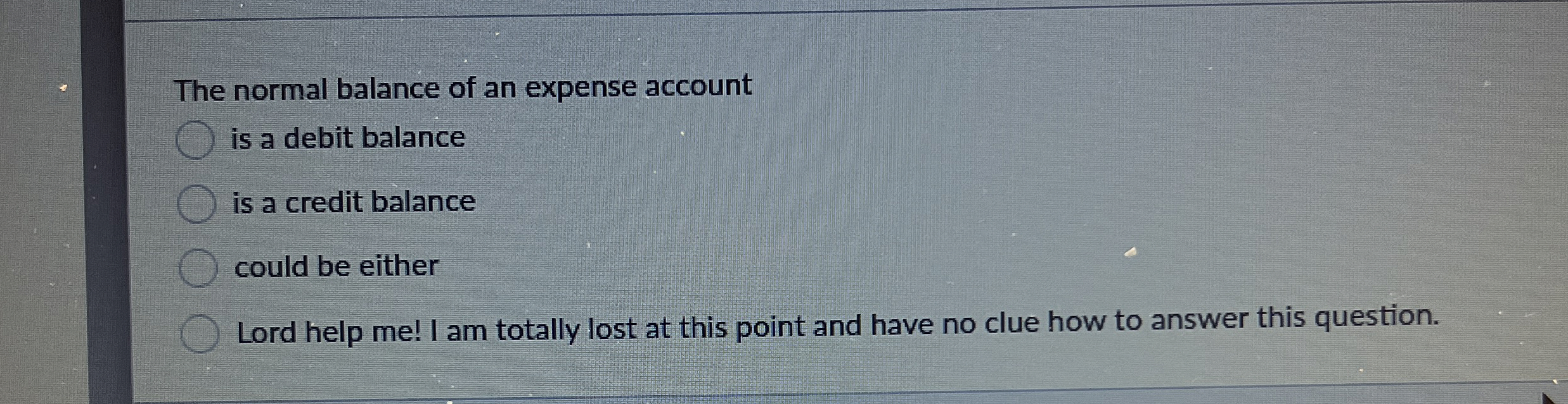 Solved The normal balance of an expense accountis a debit | Chegg.com