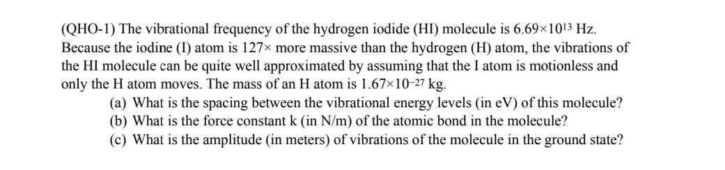 Solved (QHO−1) The vibrational frequency of the hydrogen | Chegg.com