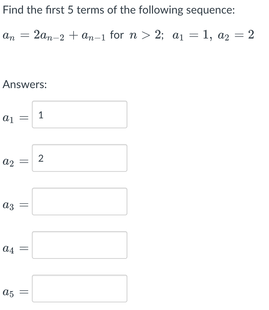 Solved Find the first 5 ﻿terms of the following | Chegg.com