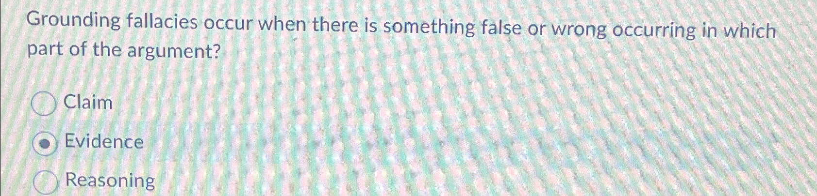 Solved Grounding fallacies occur when there is something | Chegg.com