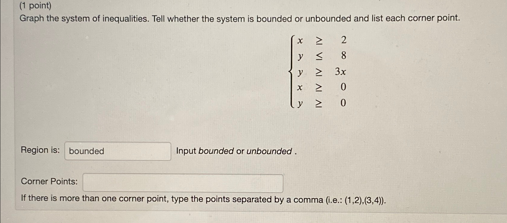 Solved (1 ﻿point)Graph the system of inequalities. Tell | Chegg.com
