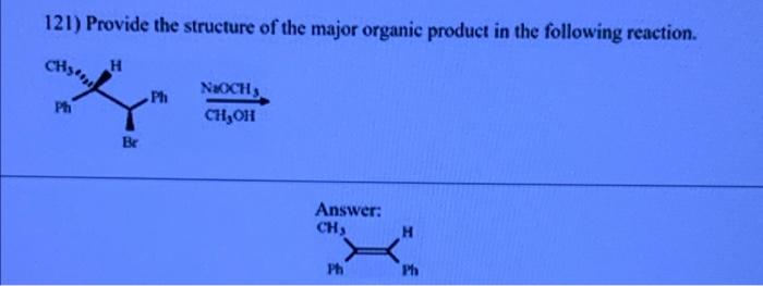 Solved 121) Provide the structure of the major organic | Chegg.com